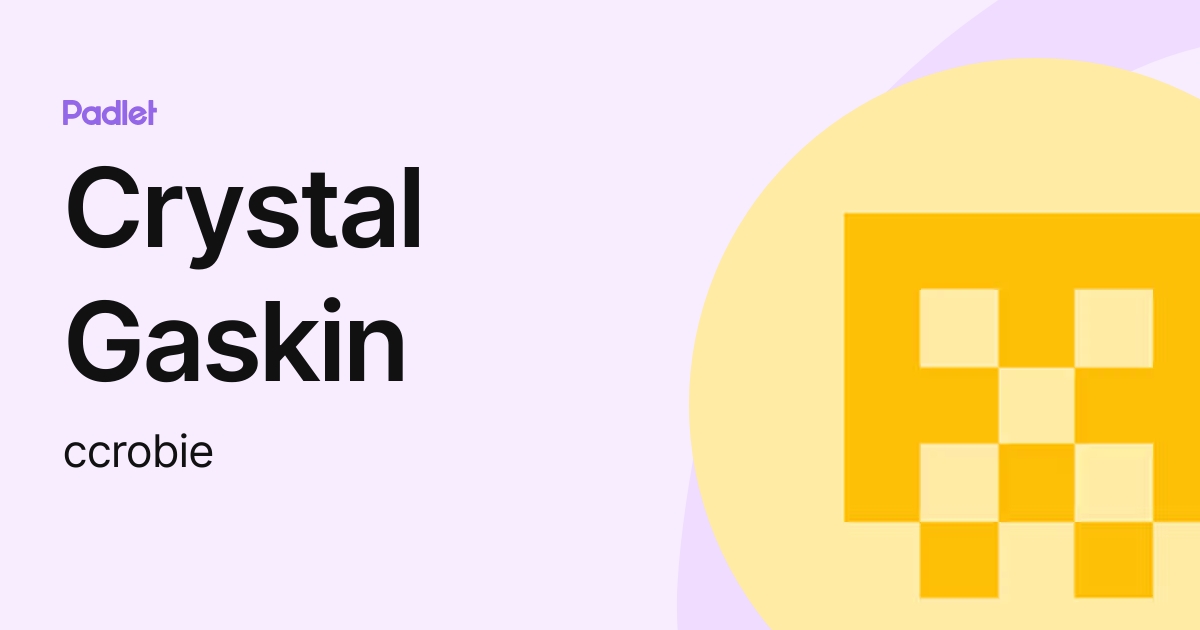 Crystal Gaskin (ccrobie) profile | Padlet