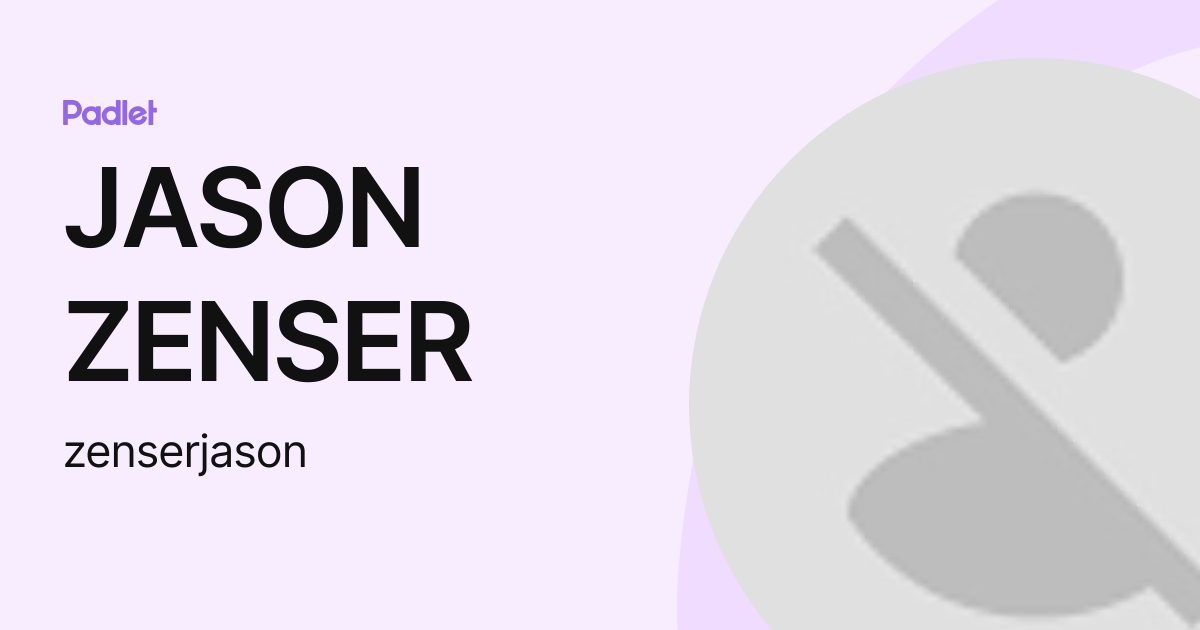 JASON ZENSER (zenserjason) profile | Padlet