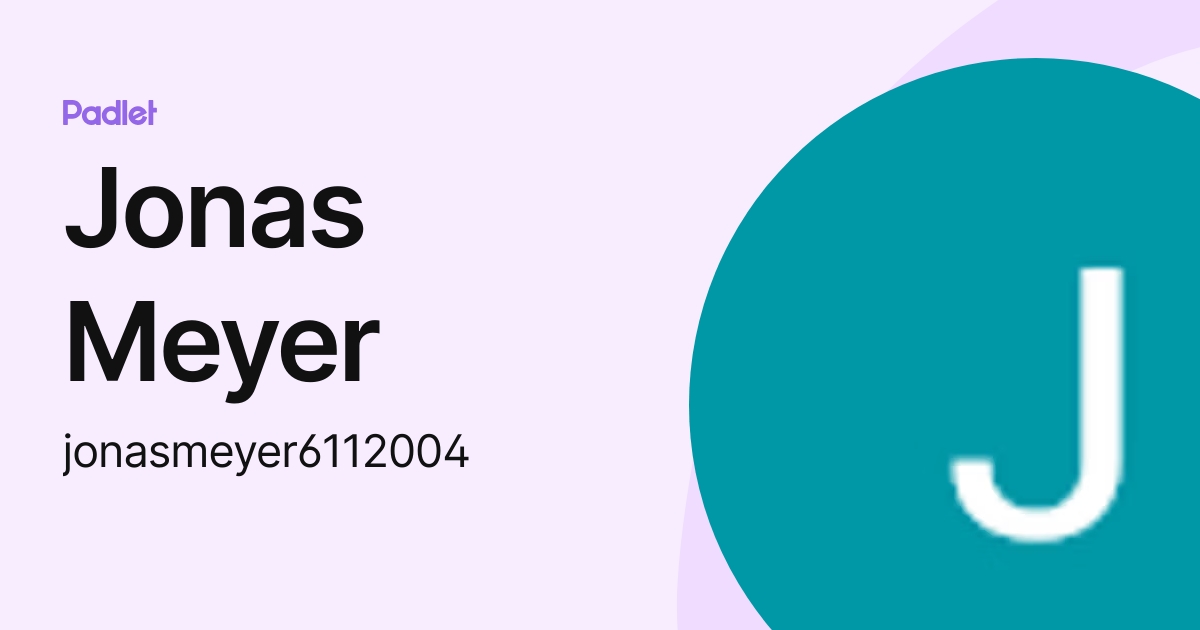 Jonas Meyer (jonasmeyer6112004) profile | Padlet