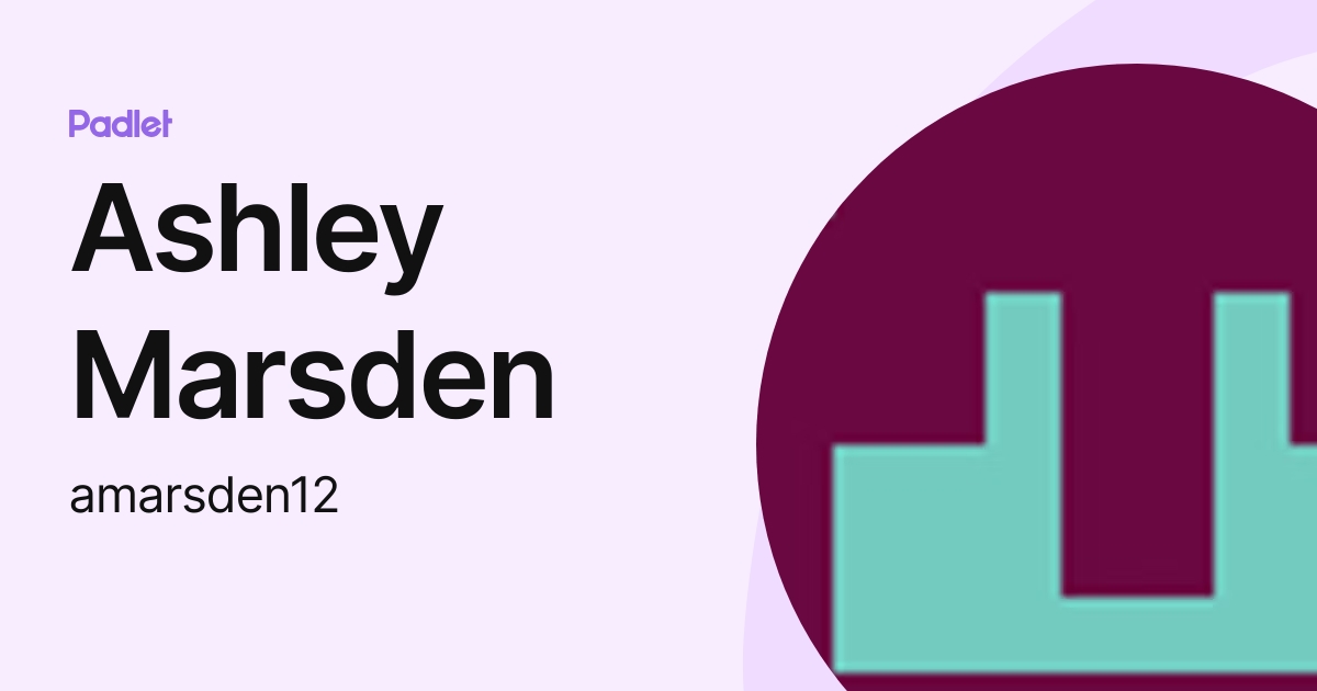 Ashley Marsden (amarsden) profile | Padlet