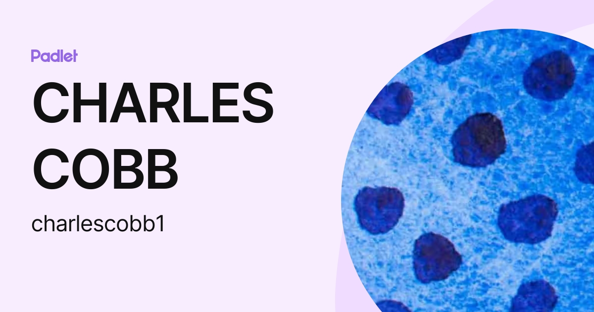 CHARLES COBB (charlescobb1) profile | Padlet