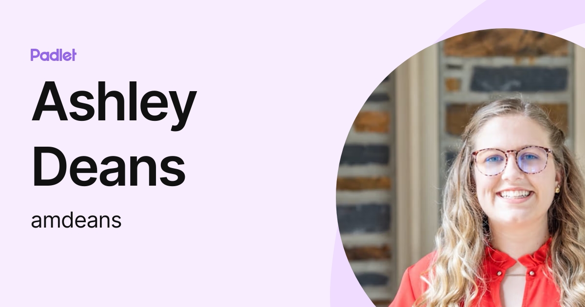 Ashley Deans (amdeans) profile | Padlet