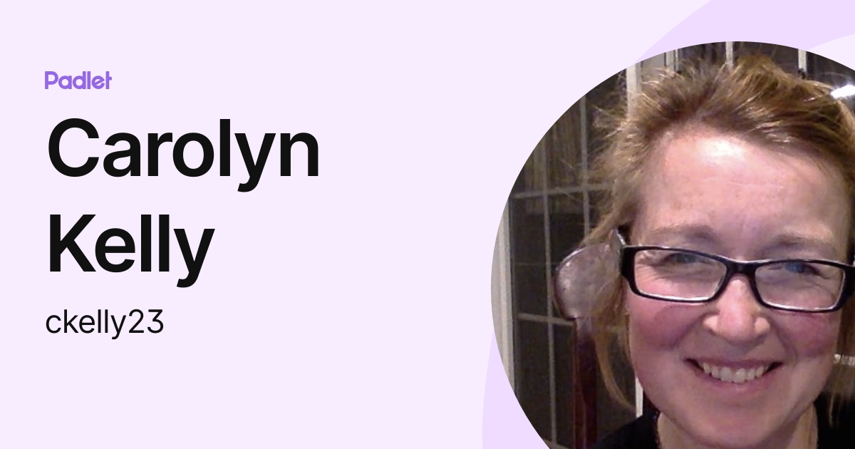 Carolyn Kelly (ckelly23) profile | Padlet