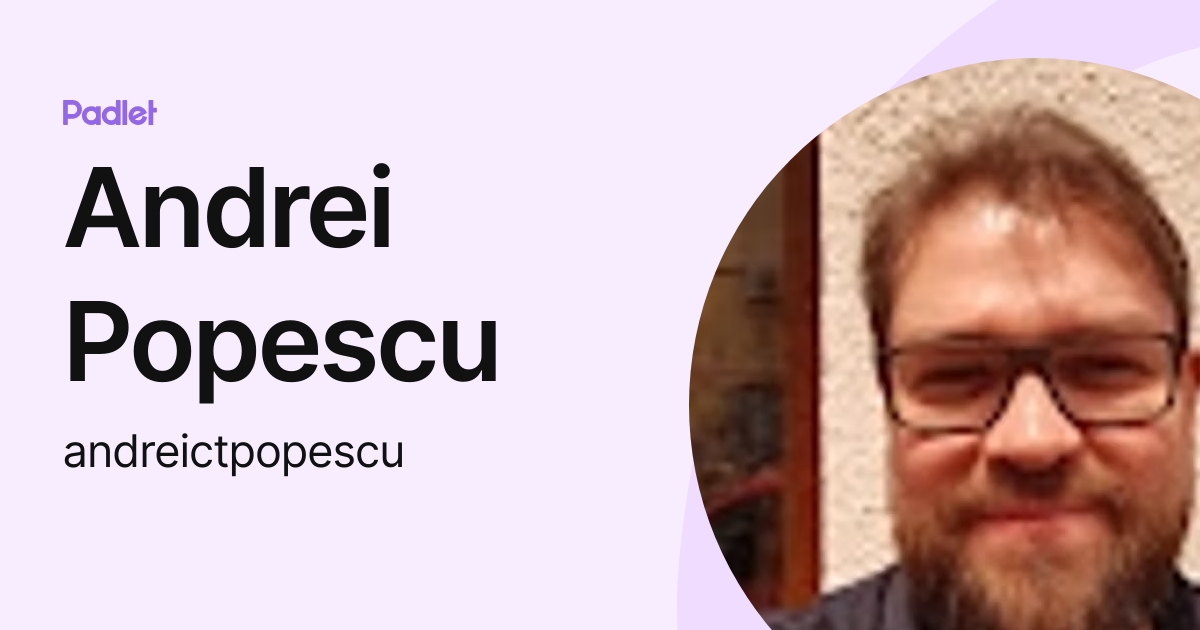Andrei Popescu (andreictpopescu) profile | Padlet