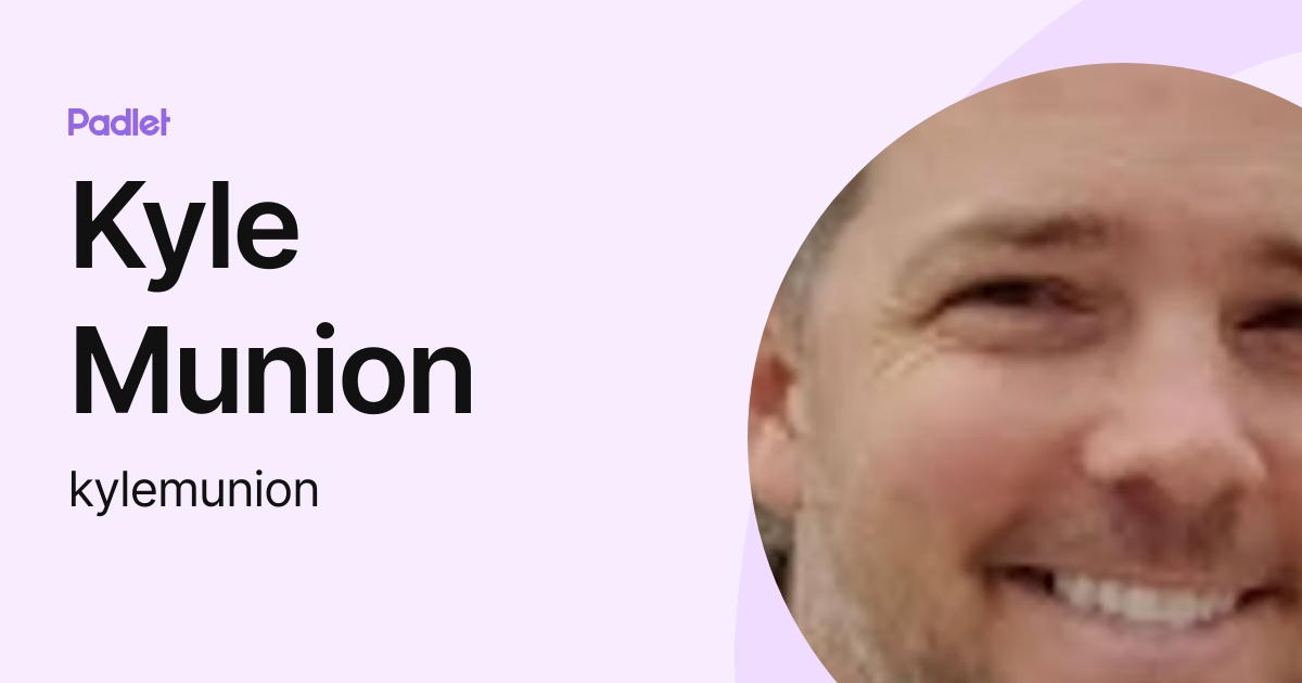 Kyle Munion (kylemunion) profile | Padlet