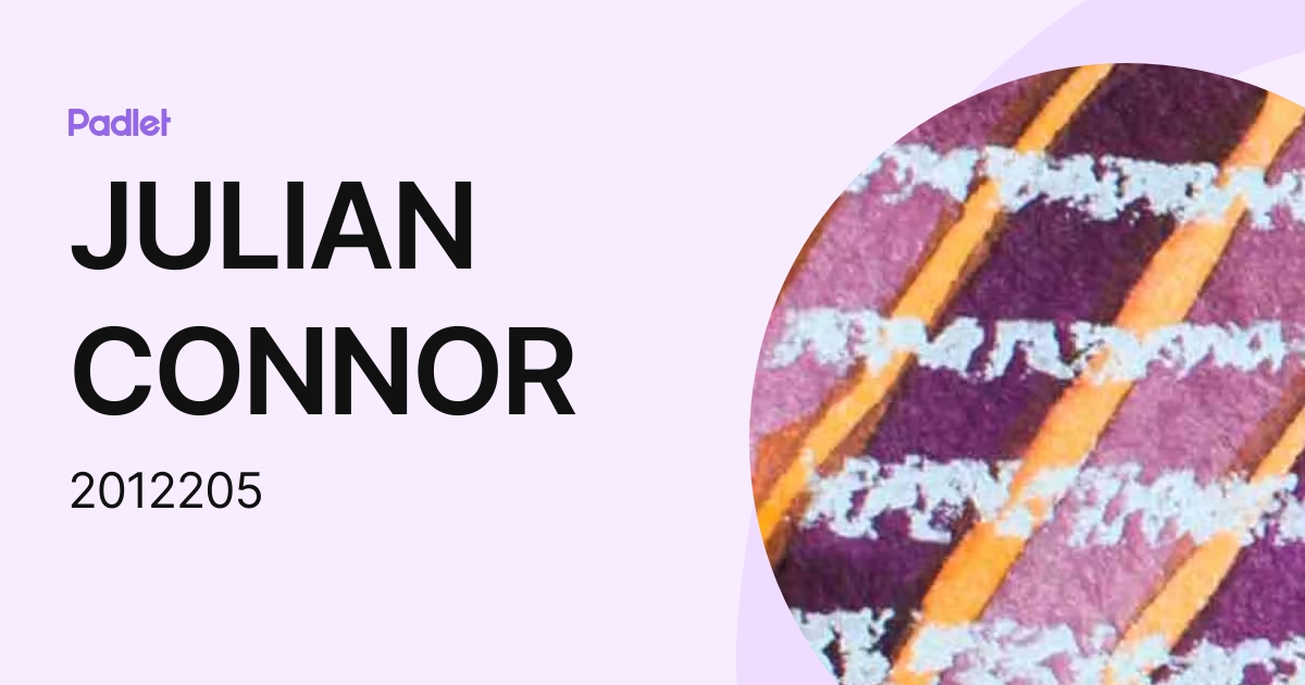 JULIAN CONNOR (2012205) profile | Padlet