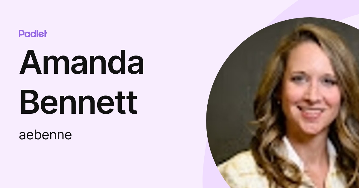 Amanda Bennett (aebenne) profile | Padlet