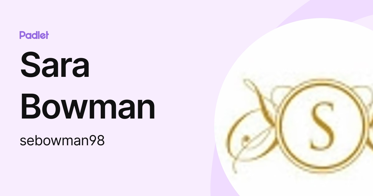 Sara Bowman (sebowman98) profile | Padlet