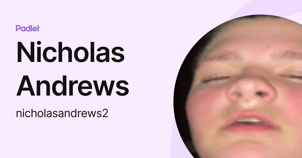 Nicholas Andrews (nicholasandrews2) profile | Padlet