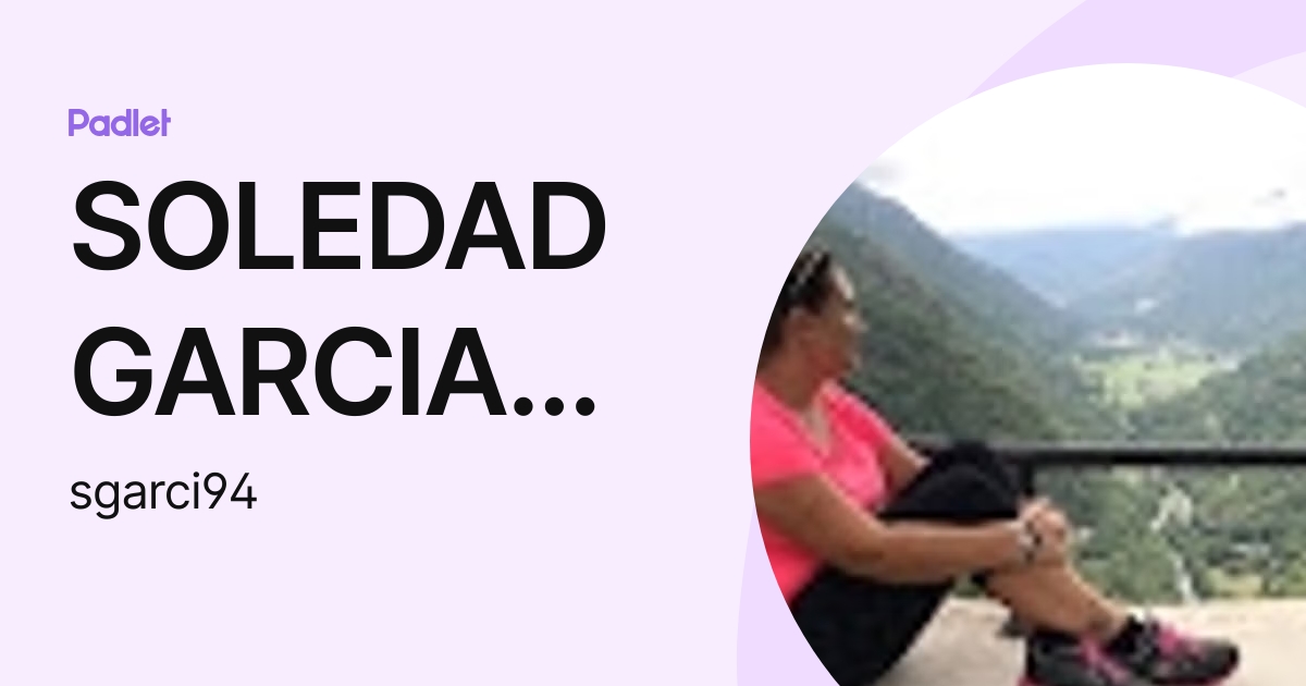 SOLEDAD GARCIA SALIDO (sgarci94) profile | Padlet