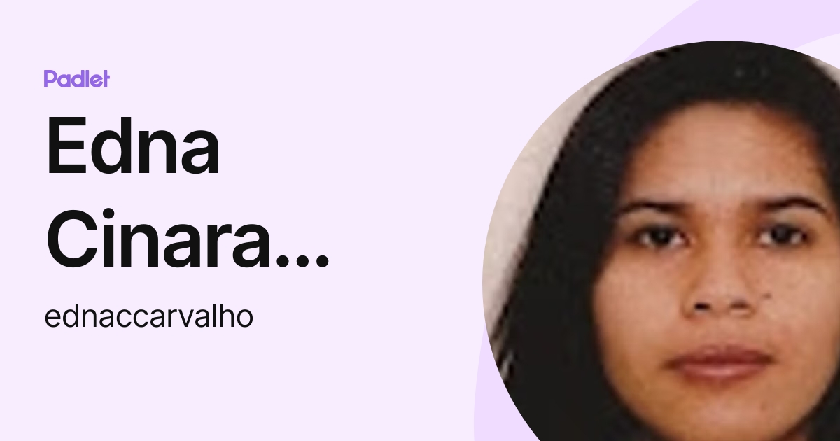 Edna Cinara Silva Vargas Carvalho (ednaccarvalho) profile | Padlet