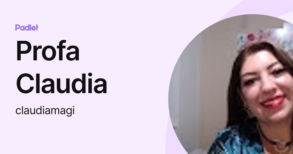 Profa Claudia (claudiamagi) profile | Padlet