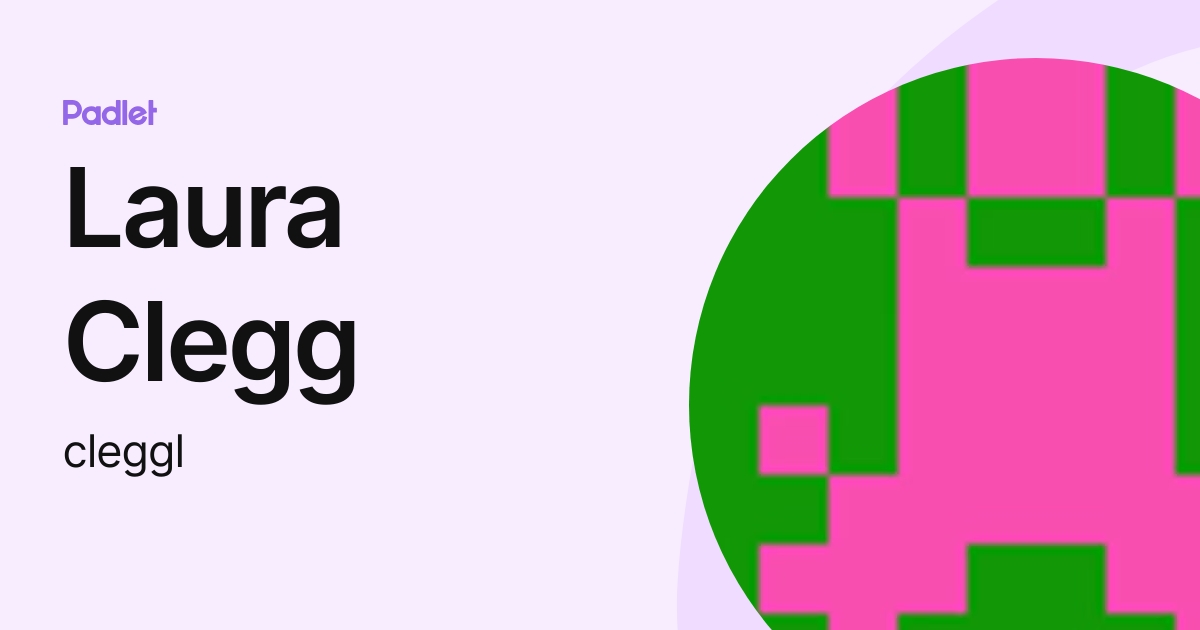 Laura Clegg (cleggl) profile | Padlet