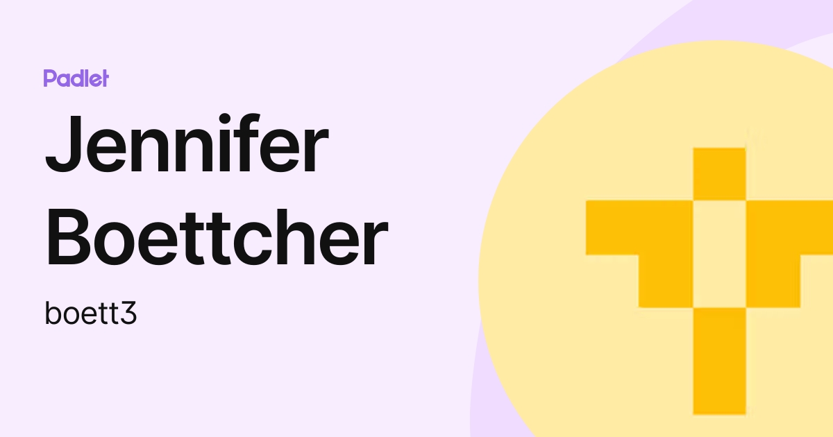 Jennifer Boettcher (boett3) profile | Padlet