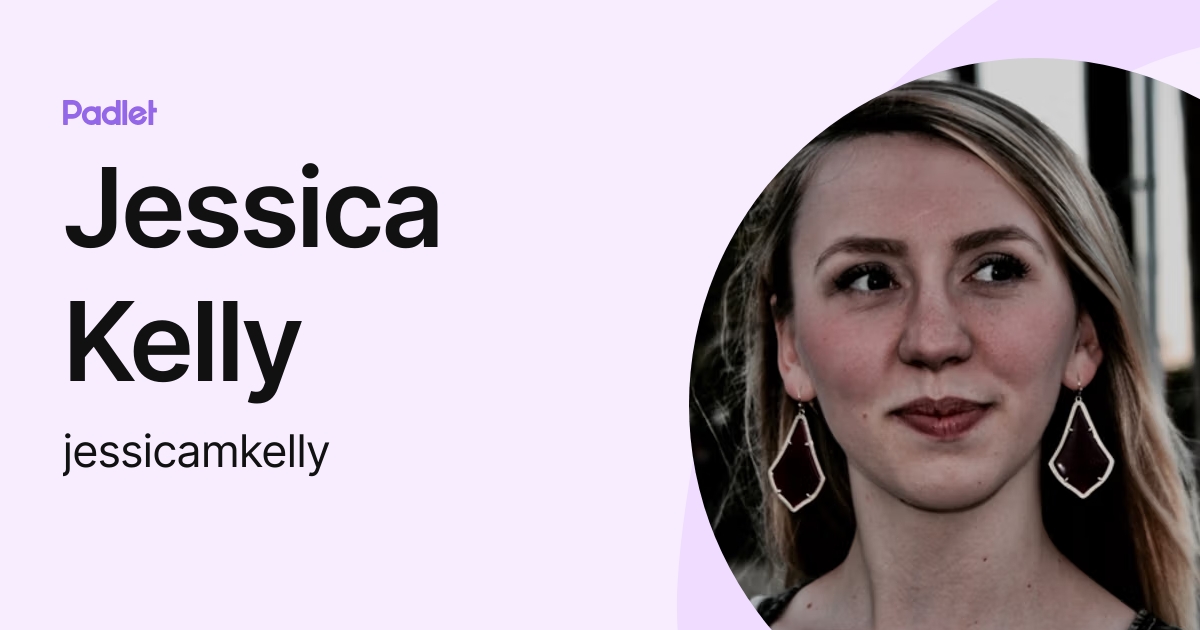 Jessica Kelly (jessicamkelly) profile | Padlet