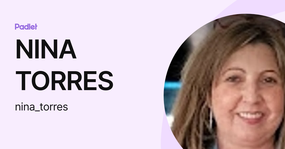 NINA TORRES (nina_torres) profile | Padlet