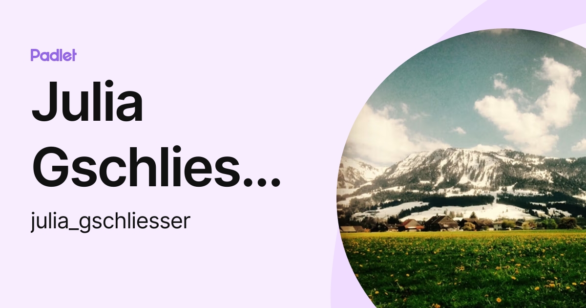 Julia Gschliesser (julia_gschliesser) profile | Padlet