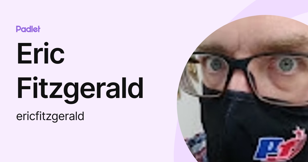 Eric Fitzgerald (ericfitzgerald) profile | Padlet