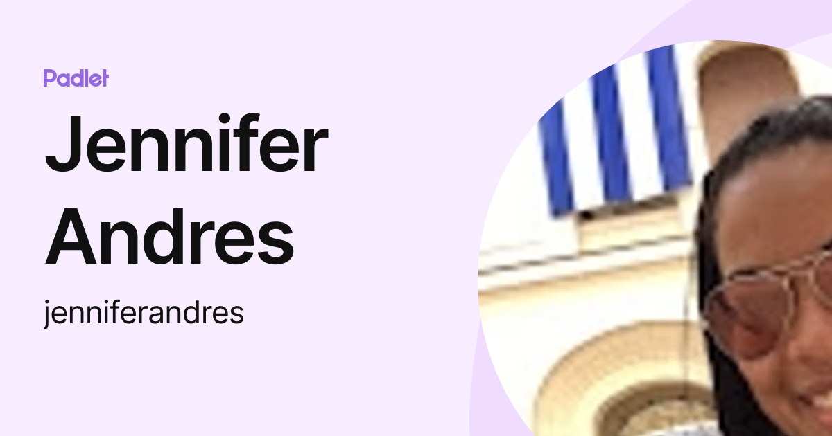 Jennifer Andres (jenniferandres) profile | Padlet