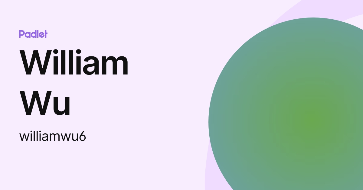 William Wu (williamwu6) profile | Padlet