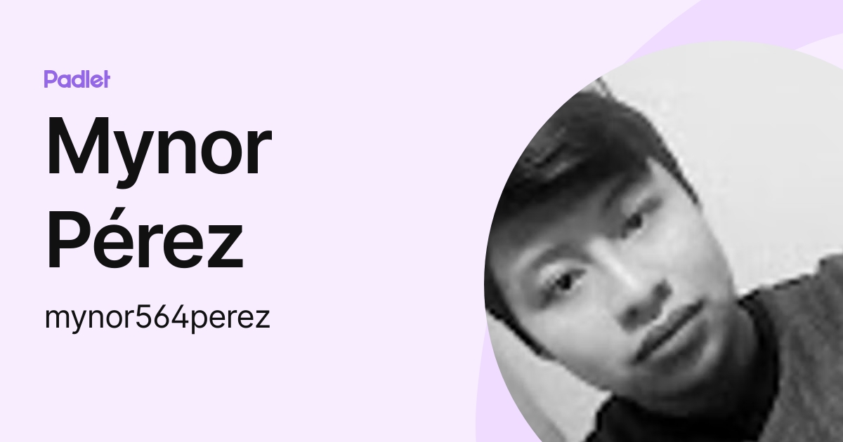 Mynor Pérez (mynor564perez) profile | Padlet