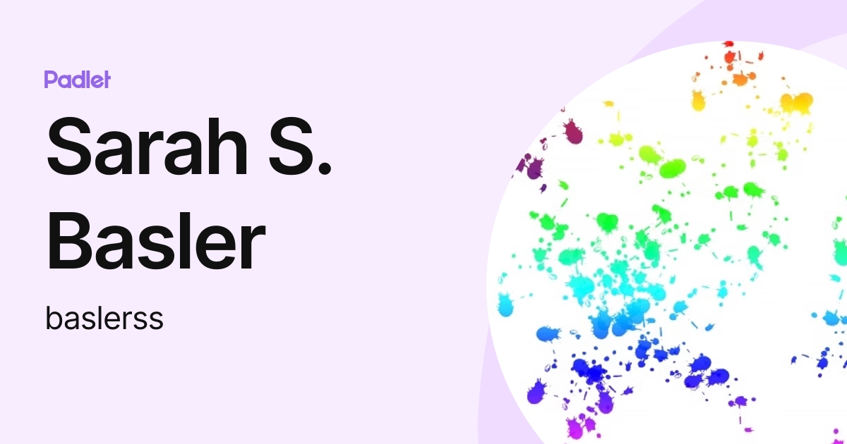 Sarah S. Basler (baslerss) profile | Padlet