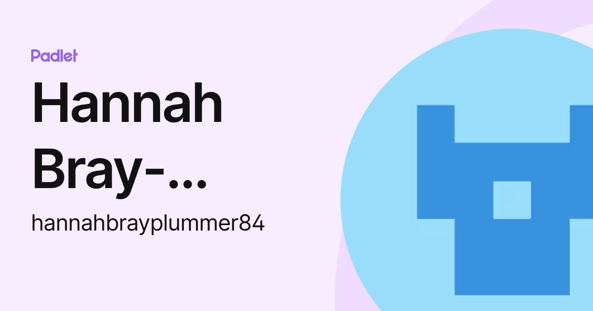 Hannah Bray-plummer (hannahbrayplummer84) profile | Padlet