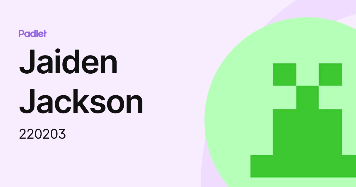 Jaiden Jackson (220203) profile | Padlet