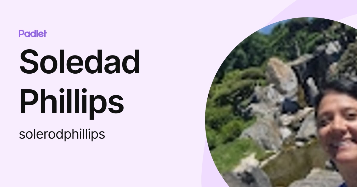 Soledad Phillips (solerodphillips) profile | Padlet