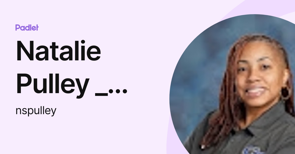 Natalie Pulley _ Staff - RiverBendMS (nspulley) profile | Padlet