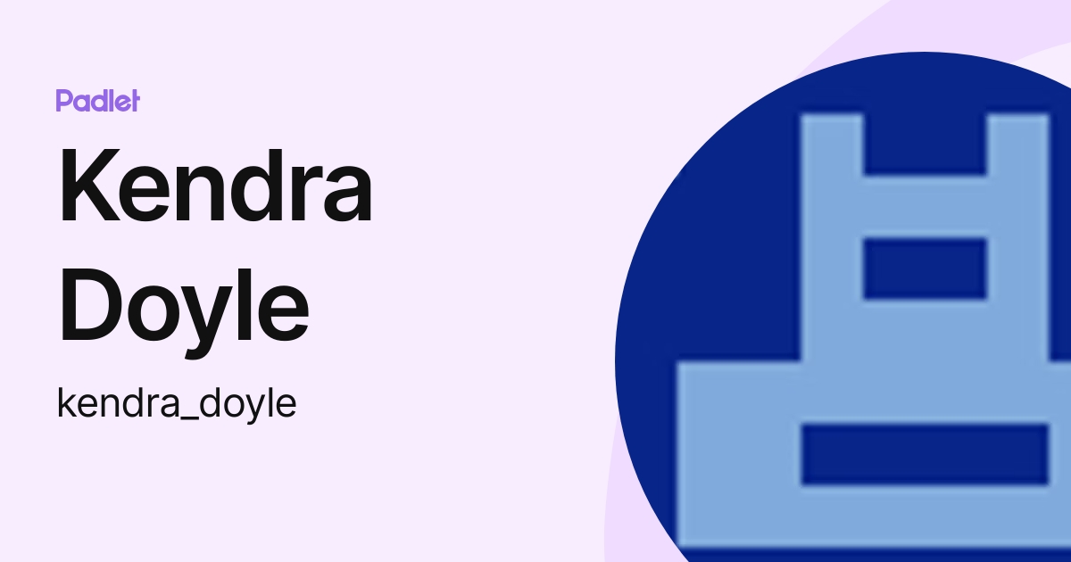 Kendra Doyle (kendra_doyle) profile | Padlet