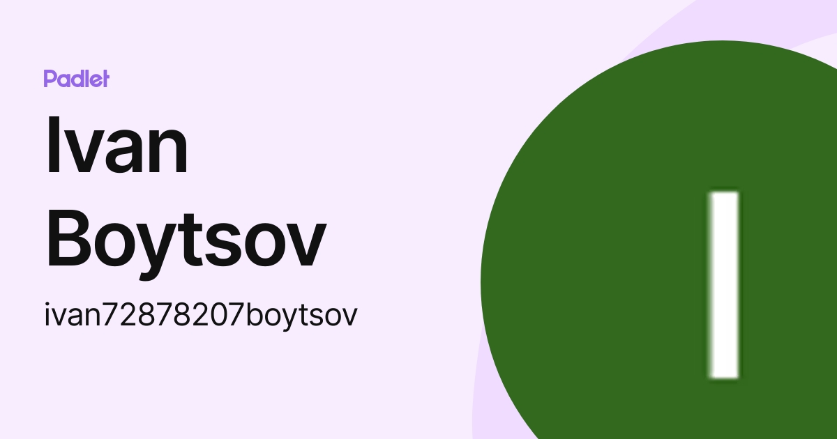 Ivan Boytsov (ivan72878207boytsov) profile | Padlet