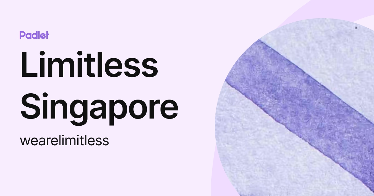 Limitless Singapore (wearelimitless) profile | Padlet