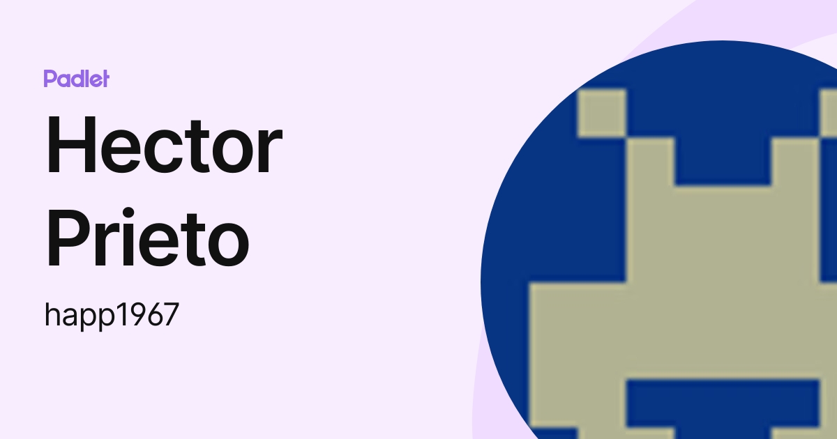Hector Prieto (happ1967) profile | Padlet