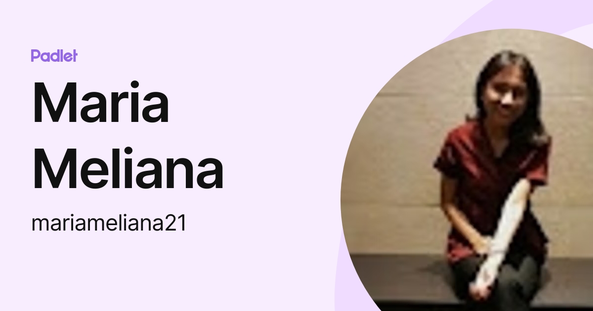 Maria Meliana (mariameliana21) profile | Padlet