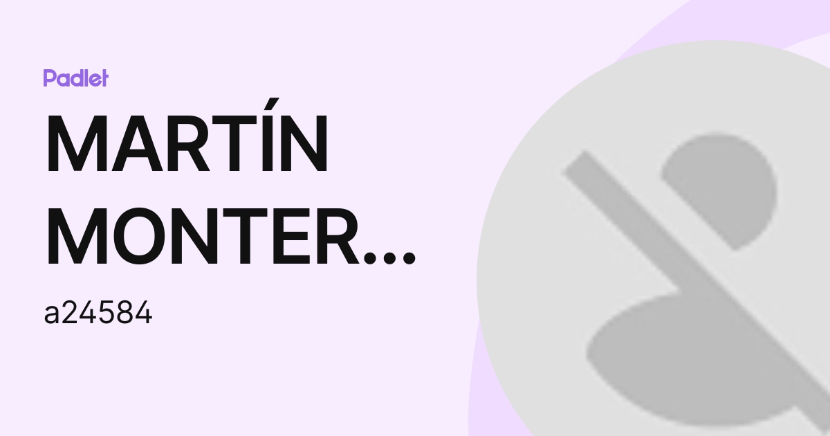 MARTÍN MONTERO DIEGO (a24584) profile | Padlet