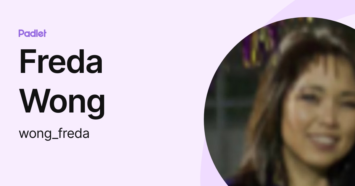 Freda Wong (wong_freda) profile | Padlet