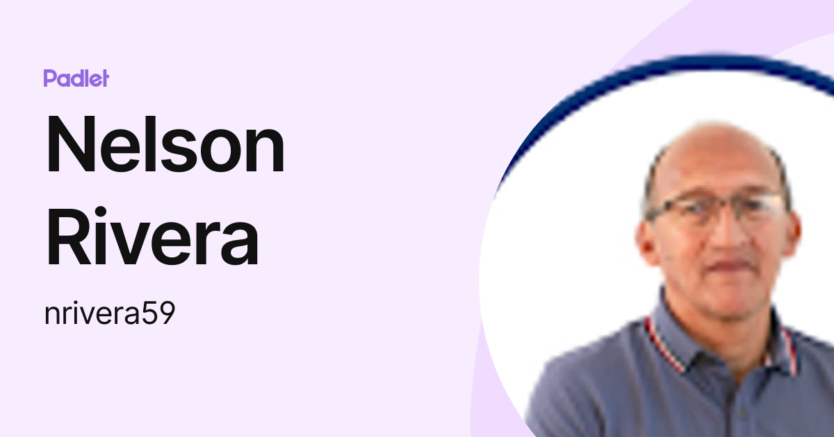 Nelson Rivera (nrivera59) perfil | Padlet