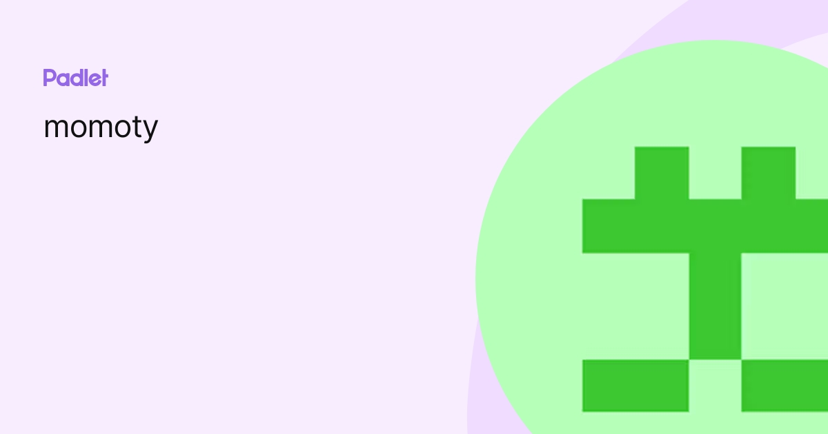 momoty profile | Padlet