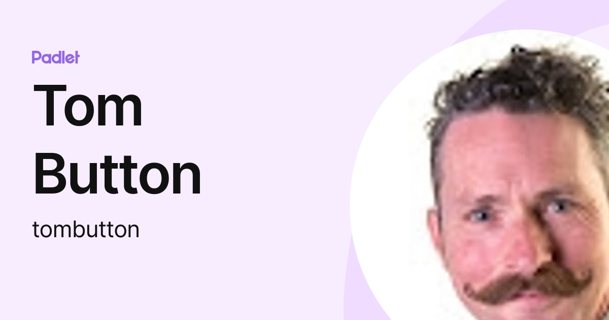Tom Button (tombutton) profile | Padlet