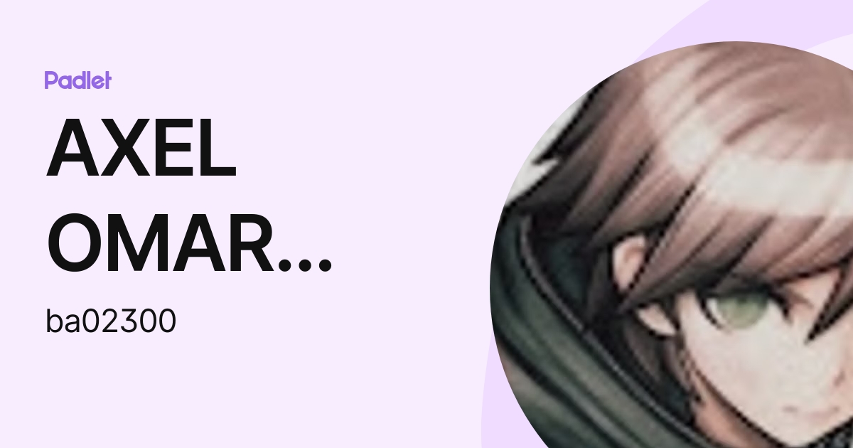 AXEL OMAR ALONSO MOLINA (ba02300) profile | Padlet