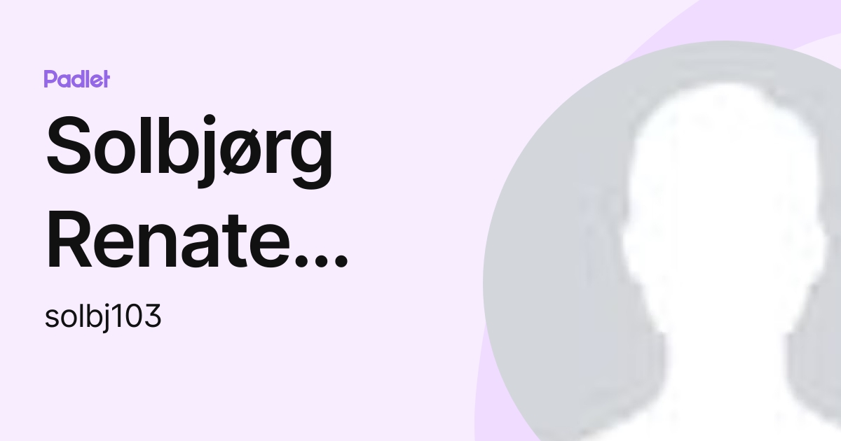 Solbjørg Renate Johansen (solbj103) profile | Padlet