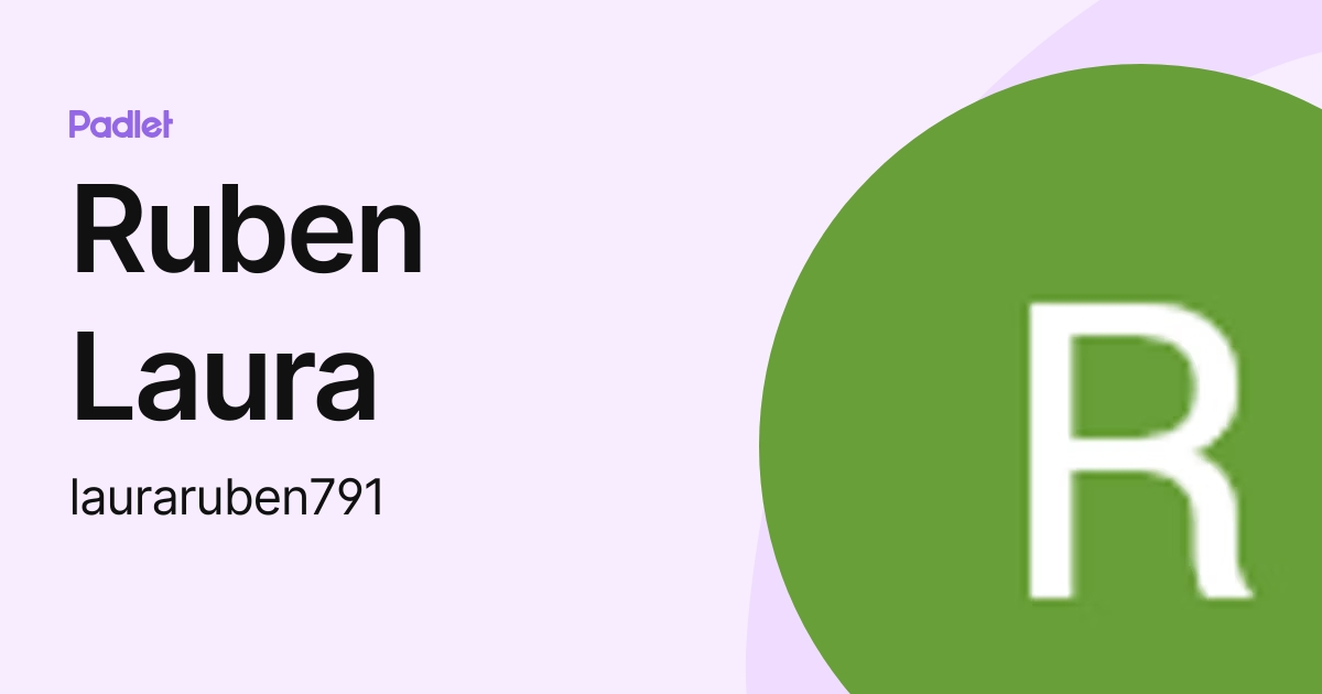 Ruben Laura (lauraruben791) profile | Padlet