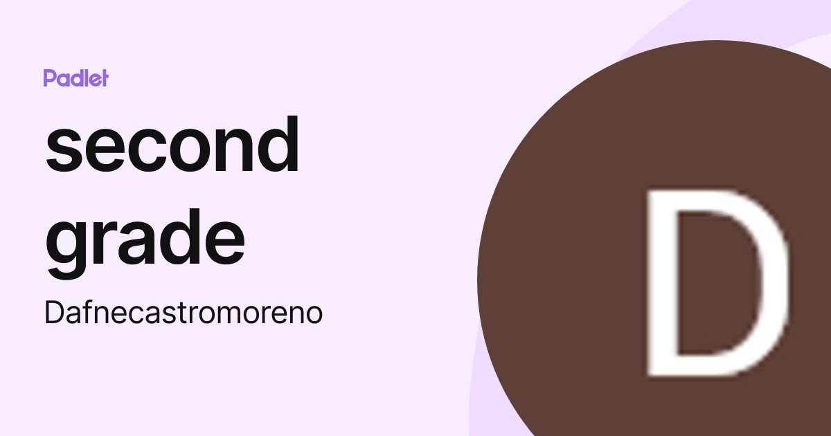 second grade (Dafnecastromoreno) perfil | Padlet