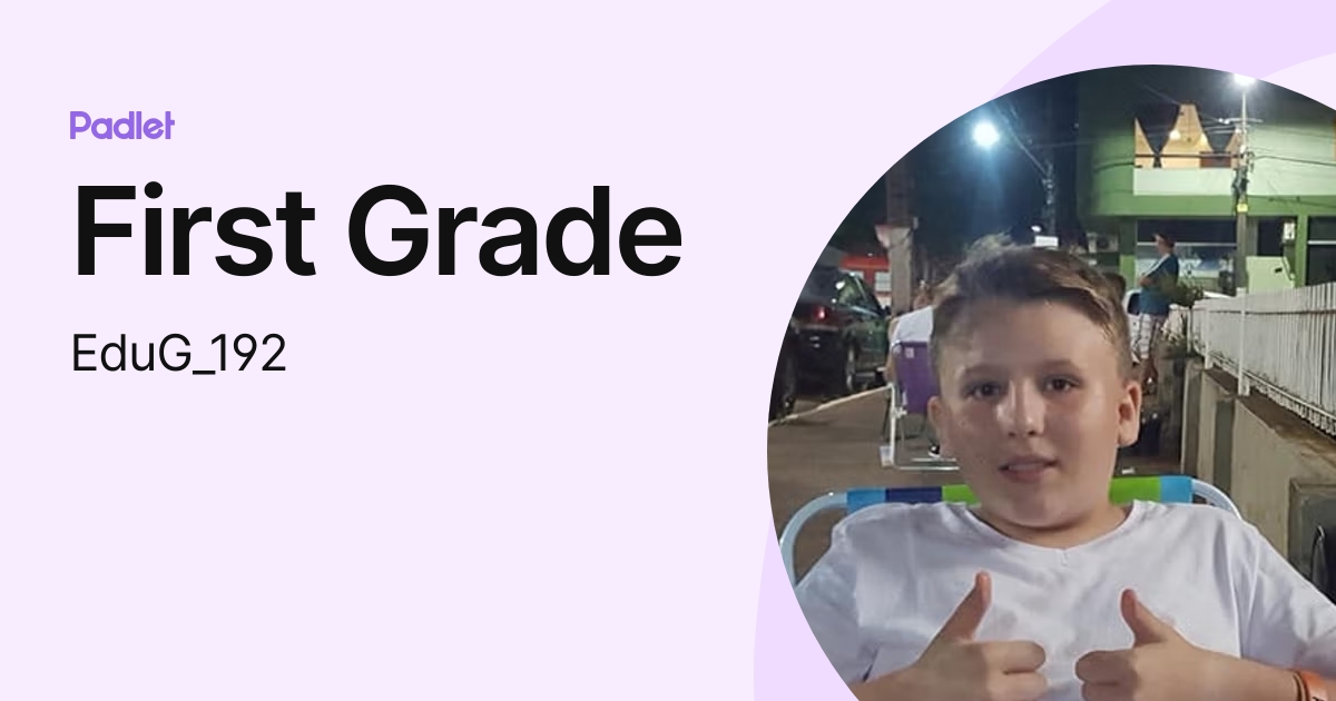 First Grade (EduG_192) profile | Padlet