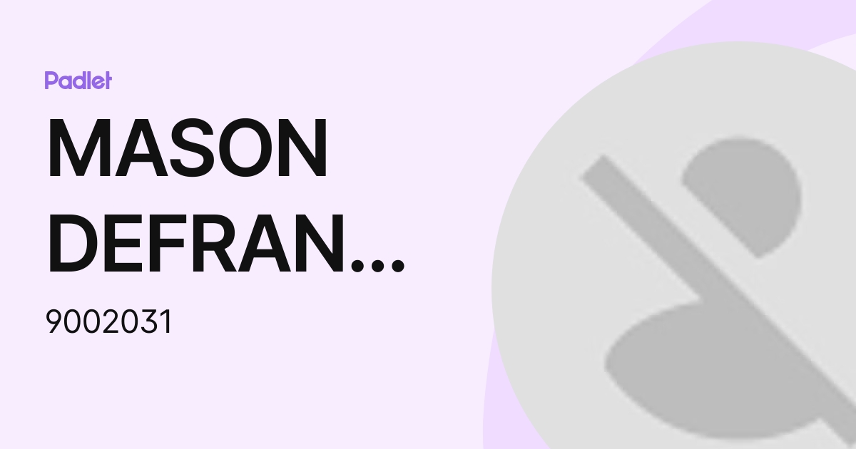 MASON DEFRANCESCO (9002031) profile | Padlet