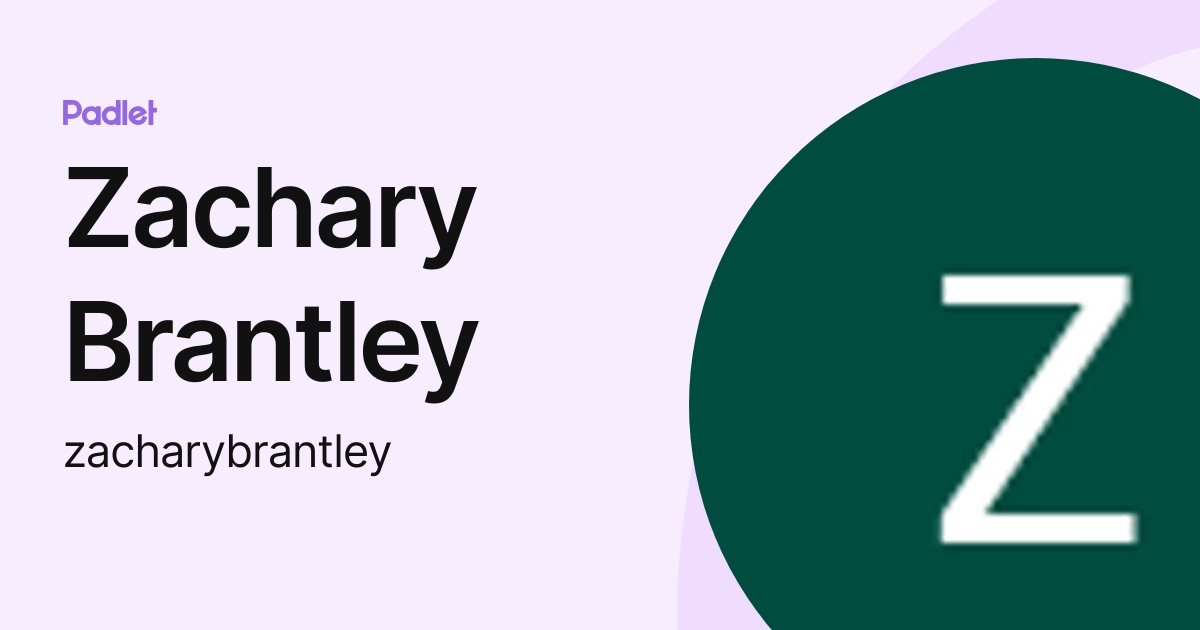 Zachary Brantley (zacharybrantley) profile | Padlet