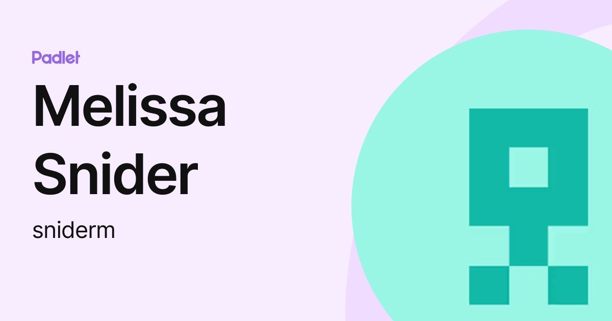 Melissa Snider (sniderm) profile | Padlet