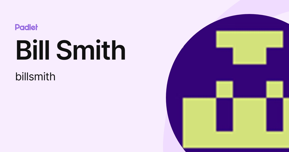 Bill Smith (billsmith) profile | Padlet
