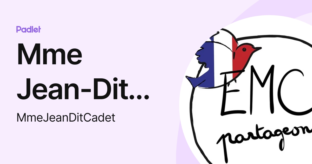 Mme Jean-Dit-Cadet (MmeJeanDitCadet) profile | Padlet